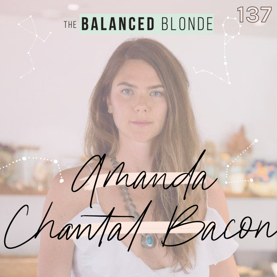 Art – TBB 137 – Amanda Chantal Bacon_Ep_Tile | The Balanced Blonde